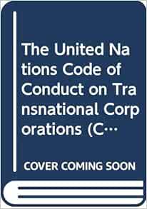 The United Nations Code of Conduct on Transnational Corporations ...