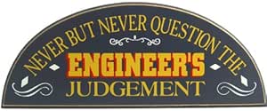Amazon.com: Never But Never Question The Engineer's Judgement Wooden ...