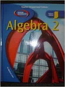 Algebra 2 - Glencoe Mathematics (Teacher Wraparound Edition): Mc Graw ...