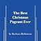 The Best Christmas Pageant Ever (Script): Barbara Robinson ...