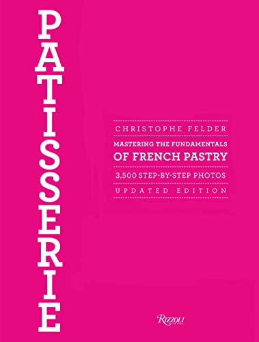 Patisserie: Mastering the Fundamentals of French Pastry - Updated ...