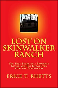Amazon.com: Lost on Skinwalker Ranch: The True Story of a Property Guard and His Encounter with ...