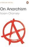 Chomsky on Anarchism: Amazon.co.uk: Noam Chomsky: 9781904859208: Books