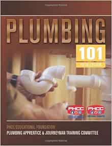 Plumbing 101: PHCC Educational Foundation: 9781428305229: Amazon.com: Books