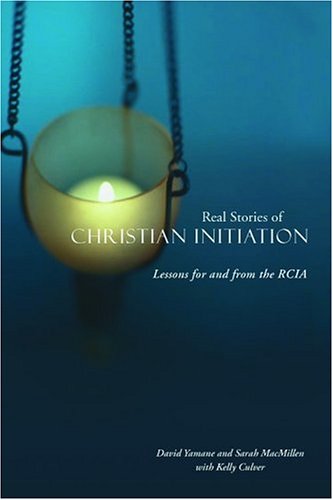 Amazon.com: Real Stories of Christian Initiation: Lessons for and from ...