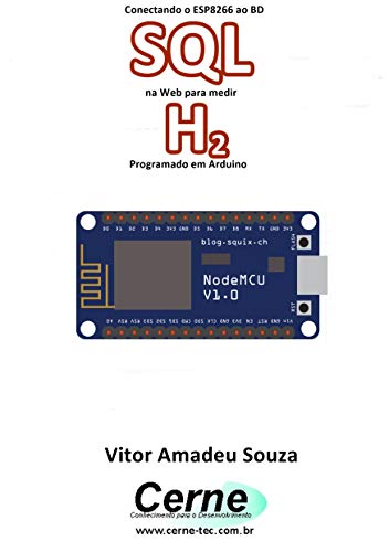 Conectando O Esp8266 Ao Bd Sql Na Web Para Medir H2 Programado Em Arduino Ebook Resumo Ler