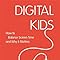 Digital Kids: How to Balance Screen Time and Why It Matters: Kutscher ...
