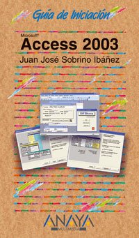 Singprinulan: Access 2003 (Guías De Iniciación) libro - Juan José ...