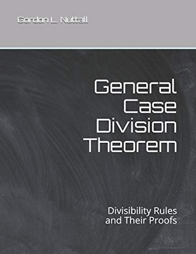 General Case Division Theorem: Divisibility Rules and Their Proofs ...
