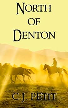 North of Denton - Kindle edition by C.J. Petit. Literature & Fiction ...