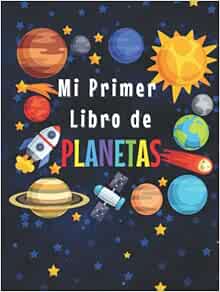MI PRIMER LIBRO DE PLANETAS: 3-5, 5-8 Años|Curiosidades del Sistema ...
