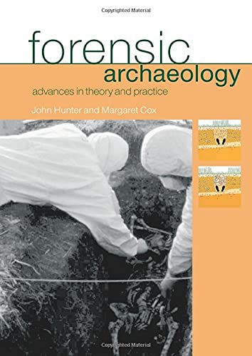 Forensic Archaeology Advances in Theory and Practice: Cox, Margaret ...