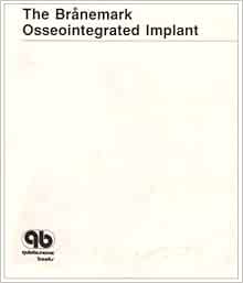 The Branemark Osseointegrated Implant: 9780867152081: Medicine & Health ...