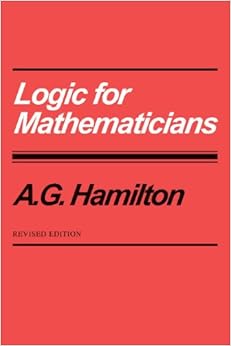 Logic for Mathematicians: Hamilton, A. G.: 9780521368650: Amazon.com: Books