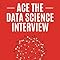 Amazon.in: Buy Ace the Data Science Interview: 201 Real Interview Questions Asked By FAANG, Tech ...
