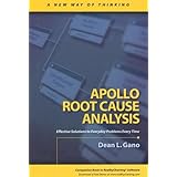 Apollo Root Cause Analysis: A New Way of Thinking: Dean L. Gano ...