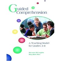 Guided Comprehension: A Teaching Model for Grades 3-8: Maureen ...