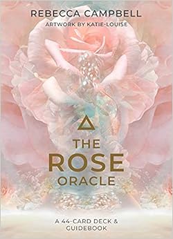 The Rose Oracle: A 44-Card Deck and Guidebook : Campbell, Rebecca ...
