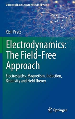 سعر Electrodynamics: The Field-Free Approach Electrostatics, Magnetism, Induction, Relativity ...
