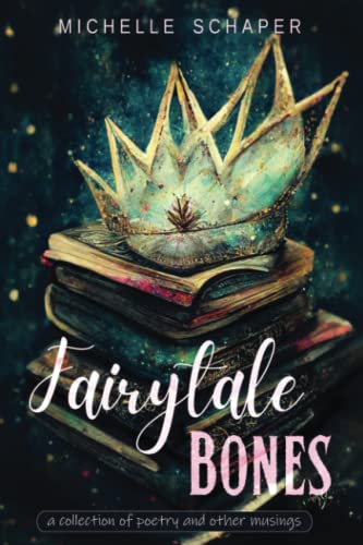Amazon.com: Fairytale Bones: poetry and prose: 9781957596075: Schaper ...