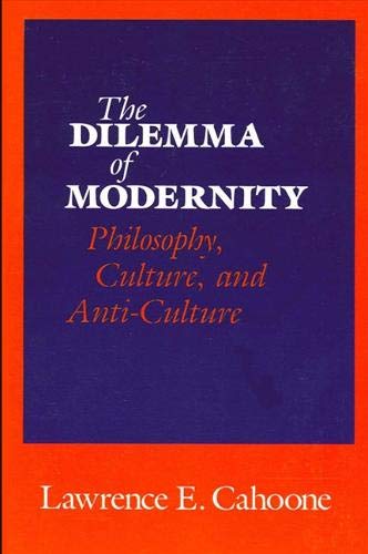 The Dilemma of Modernity: Philosophy, Culture, and Anti-Culture (SUNY ...