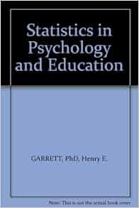 Statistics in Psychology and Education: PhD, Henry E. GARRETT: Amazon ...