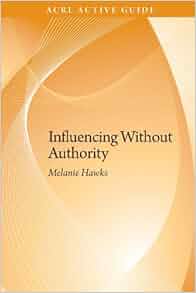Amazon.com: Influencing without Authority (ACRL Active Guide #2 ...