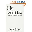 Order without Law: How Neighbors Settle Disputes: Robert Ellickson ...