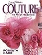 Couture: The Art of Fine Sewing: Carr, Roberta C.: 9780935278286 ...