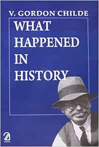 What Happened in History?: V. Gordon Childe: 9789350023693: Amazon.com ...