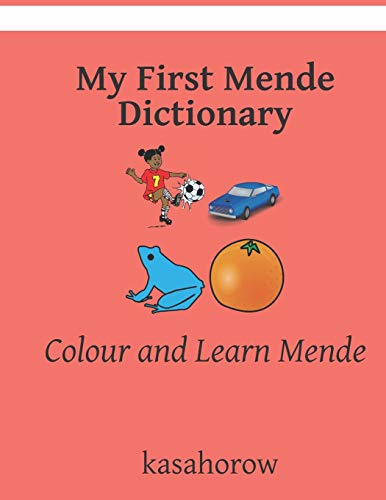 My First Mende Dictionary: Colour and Learn Mende (Mende kasahorow ...