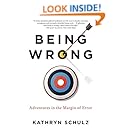 Being Wrong: Adventures in the Margin of Error: Kathryn Schulz: 9780061176050: Amazon.com: Books