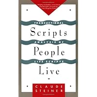 Scripts People Live: Transactional Analysis of Life Scripts: Steiner ...