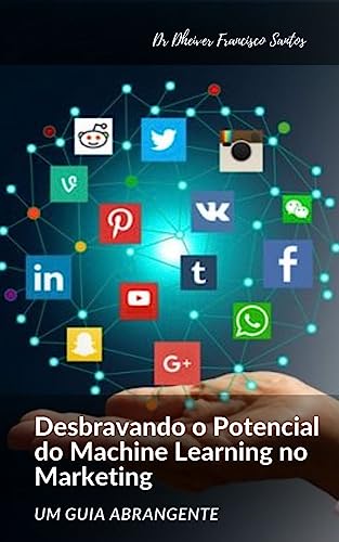 Desbravando o Potencial do Machine Learning no Marketing - eBook, Resumo, Ler Online e PDF - por ...