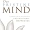 Our Pristine Mind: A Practical Guide to Unconditional Happiness: Amazon.co.uk: Orgyen Chowang ...