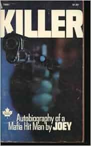 Killer: Autobiography of a Mafia Hit Man: Joey, Dave Fisher ...