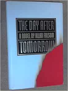 The Day After Tomorrow: FOLSOM, Allan: 9780316288194: Amazon.com: Books
