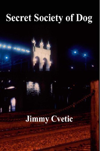 Secret Society of Dog: Jimmy Cvetic: 9780615419350: Amazon.com: Books