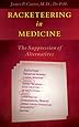 Racketeering in Medicine: The Suppression of Alternatives: Carter ...