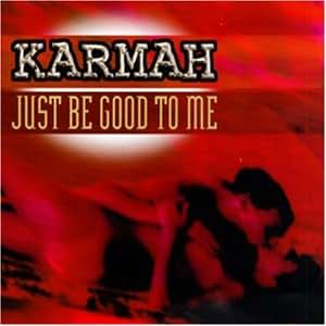 Karmah - Just be good to me [Single-CD] - Amazon.com Music