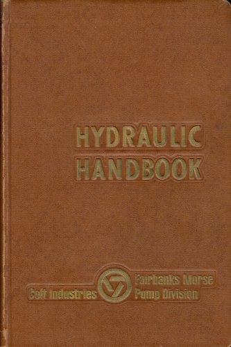 Hydraulic Handbook: Fundamental Hydraulics and Data Useful in the ...