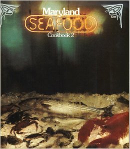 Maryland Seafood (Cookbook 2): Seafood Marketing Authority Maryland ...
