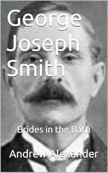 Amazon.com: George Joseph Smith: Brides in the Bath (True Crimes Book ...