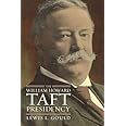 Amazon.com: The William Howard Taft Presidency (American Presidency ...