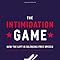 The Intimidation Game: How the Left Is Silencing Free Speech: Kimberley ...