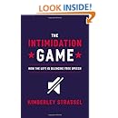 The Intimidation Game: How the Left Is Silencing Free Speech: Kimberley ...