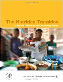 The Nutrition Transition: Diet and Disease in the Developing World ...