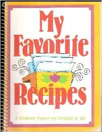 My Favorite Recipes (A Cookbook Created and Compiled by Me!): You ...