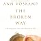 The Broken Way: A Daring Path into the Abundant Life: Voskamp, Ann ...