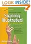 Amazon.com: Signing Illustrated: The Complete Learning Guide ...